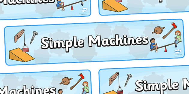 Simple Machines Display Banner - machines, simple, machine