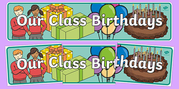 Our Class Birthdays Display Banner - Birthday, birthday poster