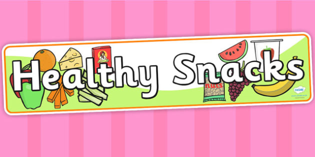 Healthy Snacks Display Banner - Healthy snack Sign, Classroom