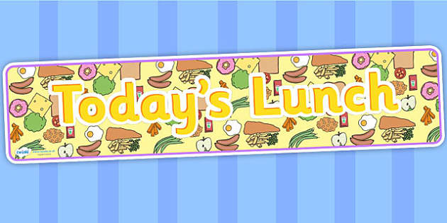 Today's Lunch Display Banner-lunch, meals, todays lunch, dinner