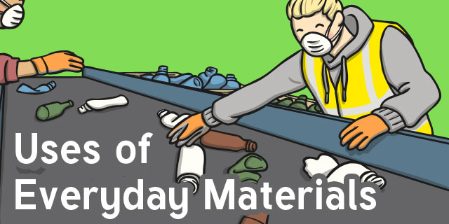 Uses of Everyday Materials - Year 2 Science Resources