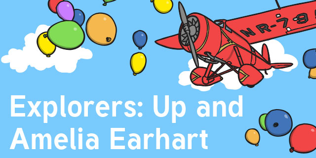Explorers: Up & Amelia Earhart | Writing | PlanIt English