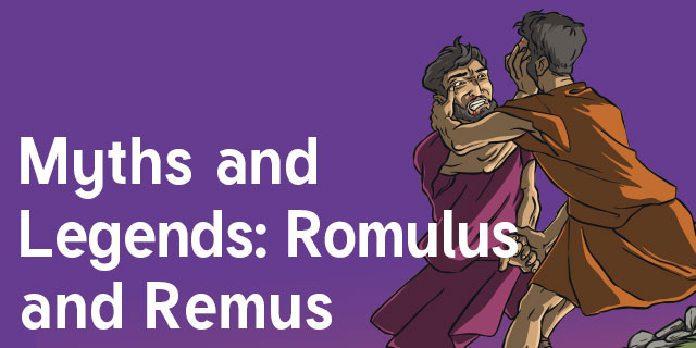Myths & Legends: Romulus & Remus Year 4 | Writing | PlanIt