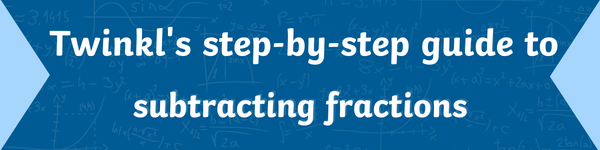 How to Subtract Fractions - Subtracting Fractions - Wiki