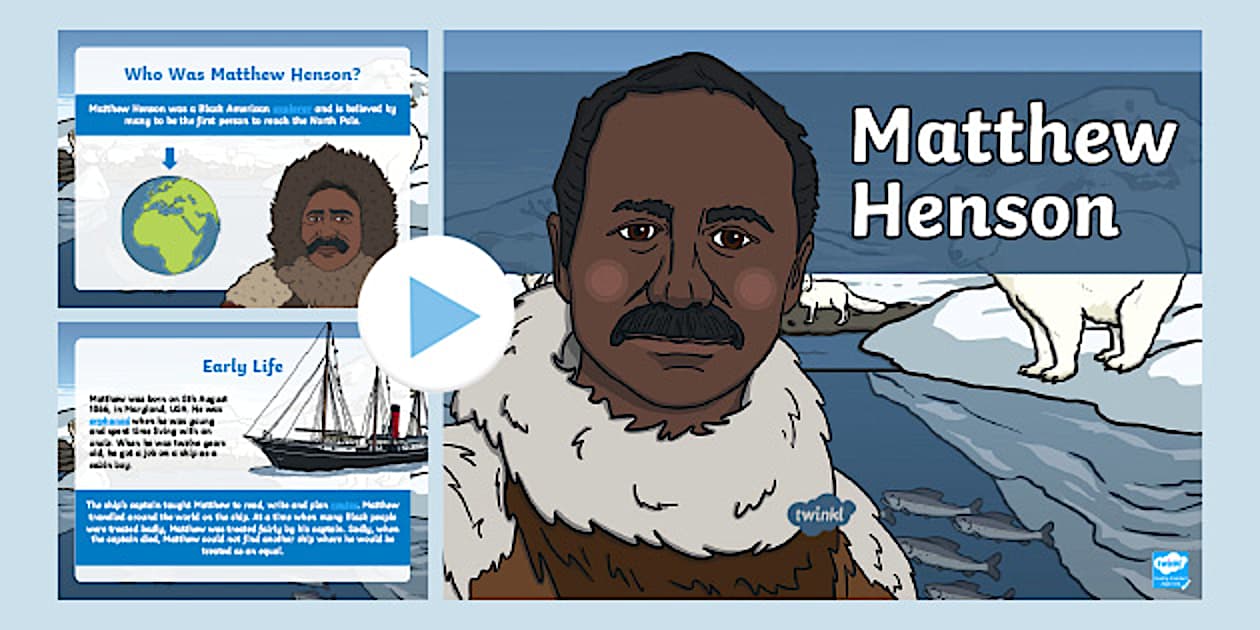 Matthew Henson Explorer PowerPoint for KS1 (teacher made)