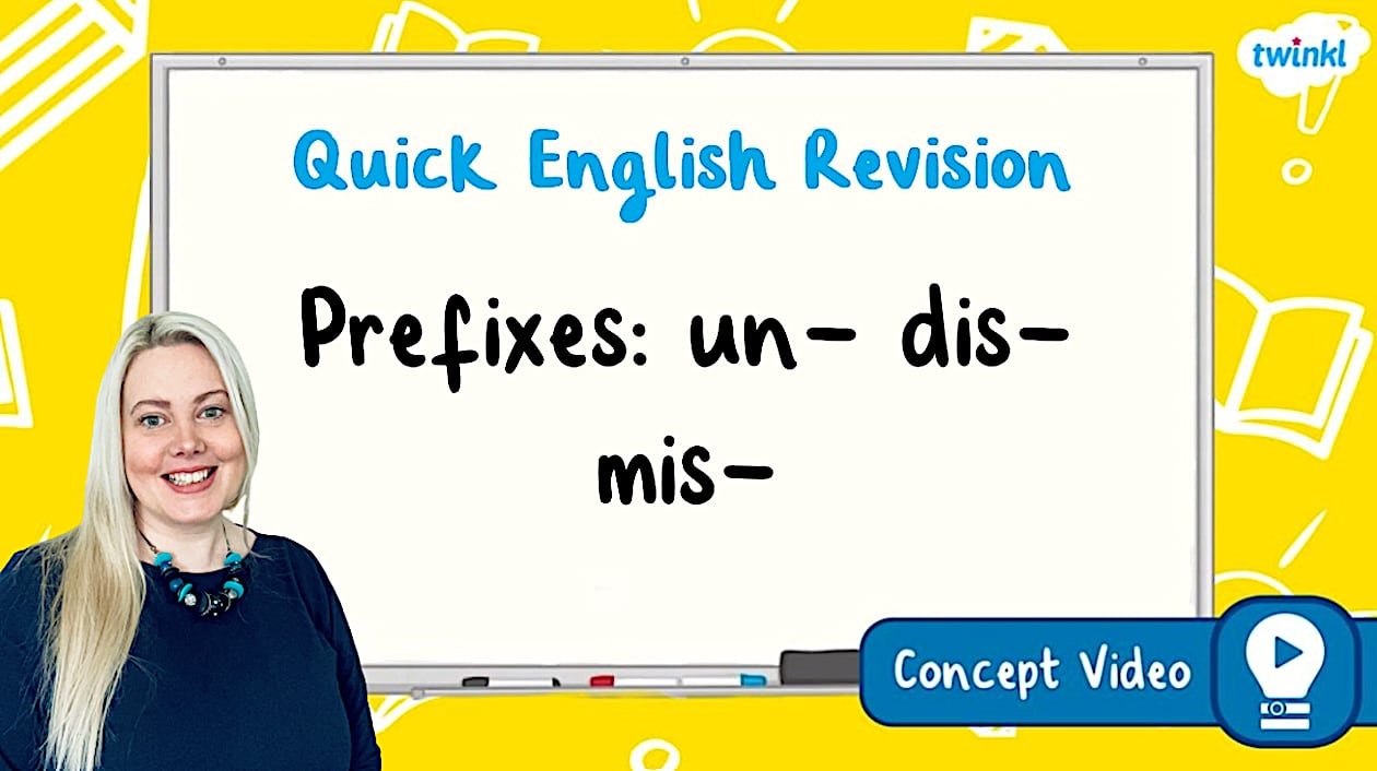 Prefixes: un- dis- mis- | KS2 English Concept Video - Twinkl