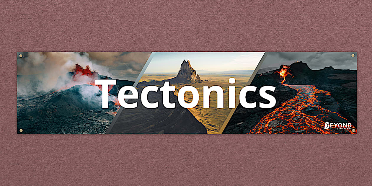 Tectonics Banner | Geography | Beyond Secondary - Twinkl