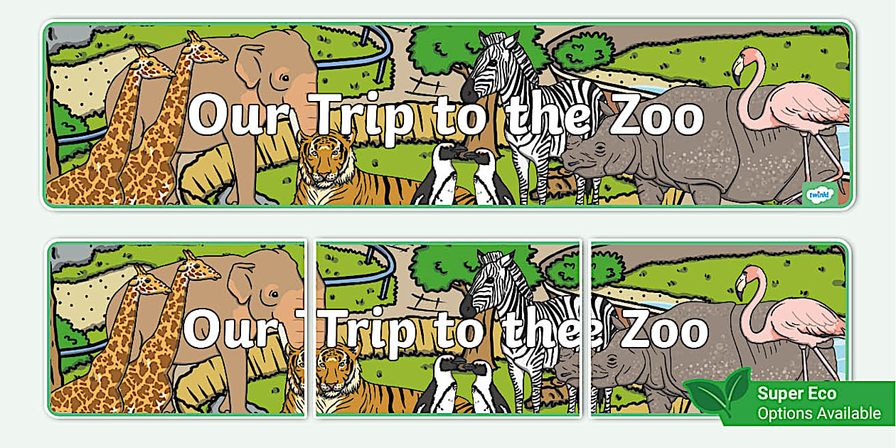Our Trip to the Zoo Display Banner (Teacher-Made) - Twinkl