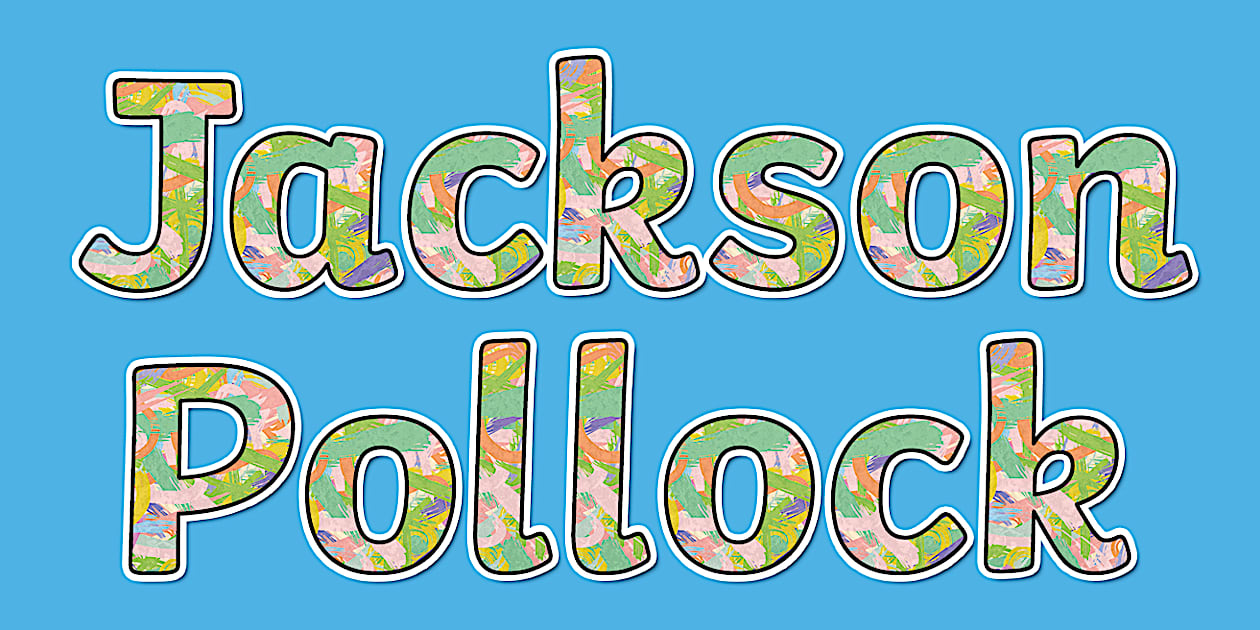 Jackson Pollock Display Lettering (teacher made) - Twinkl