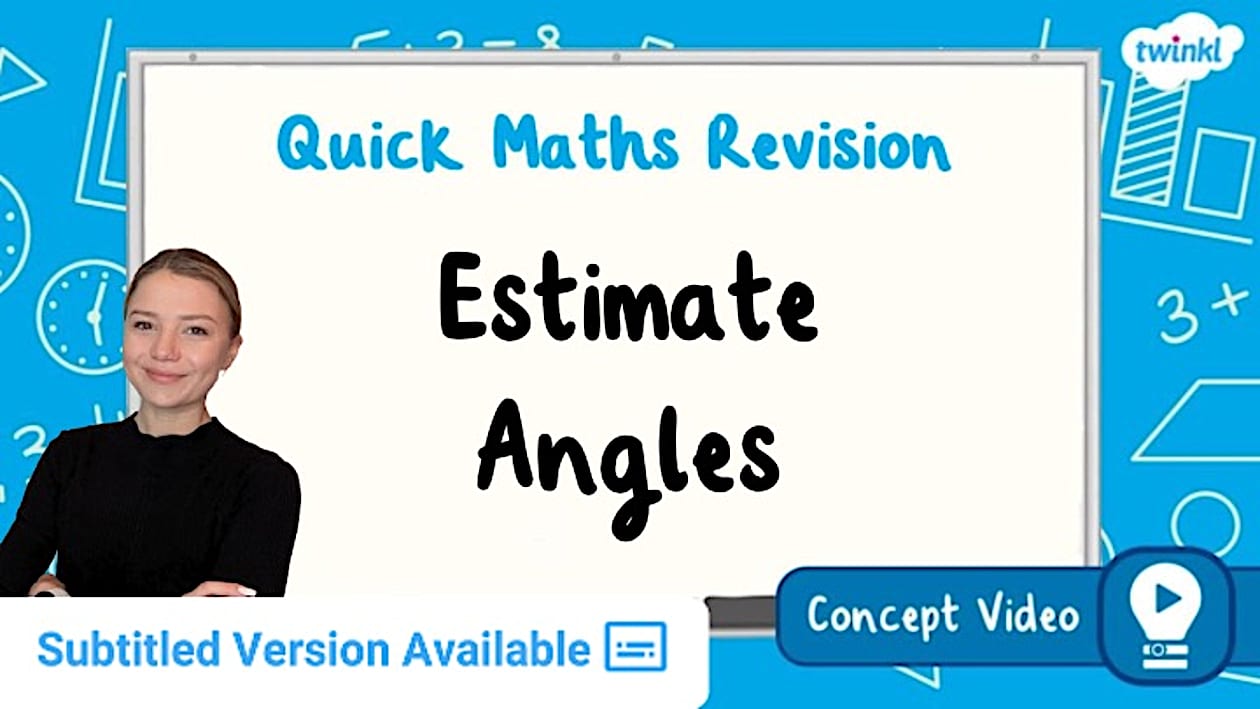 Estimate Angles | KS2 Maths Concept Video