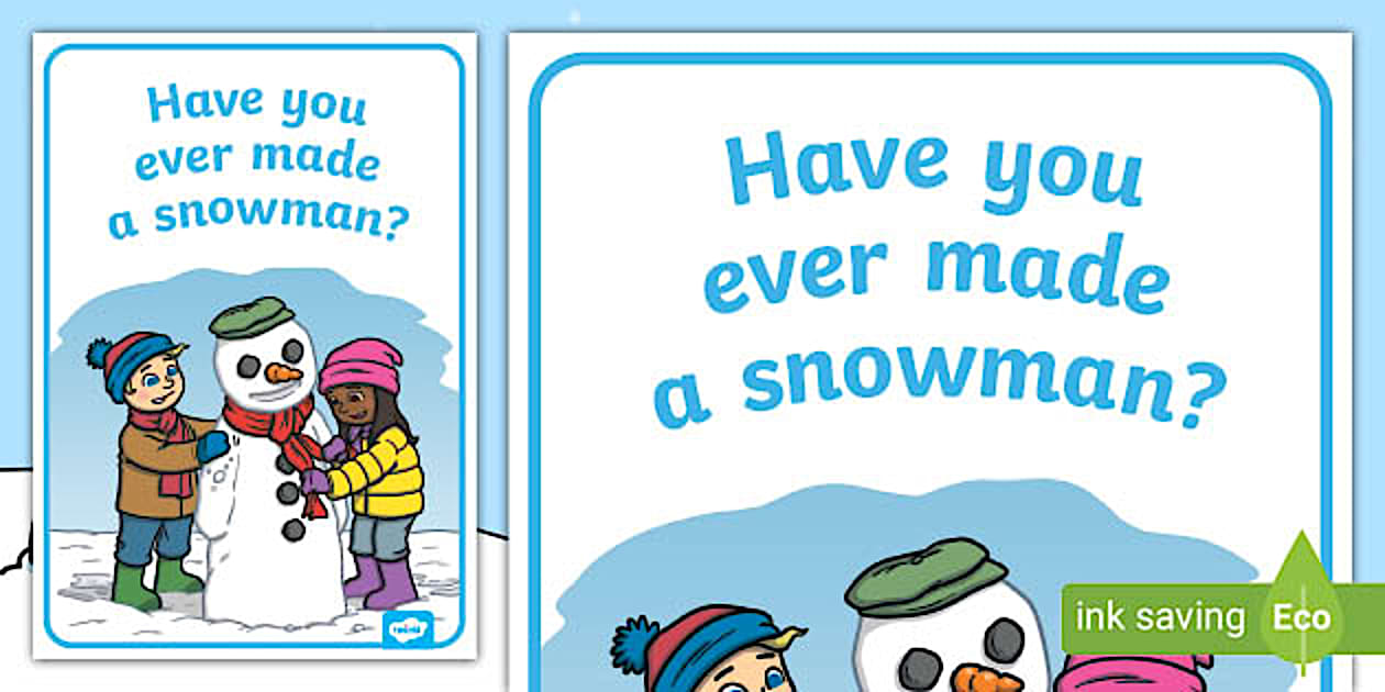 Have You Ever Made a Snowman A4 Poster - Twinkl