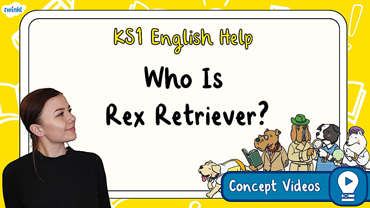 Who Is Rex Retriever? | KS1 English Concept Video - Twinkl