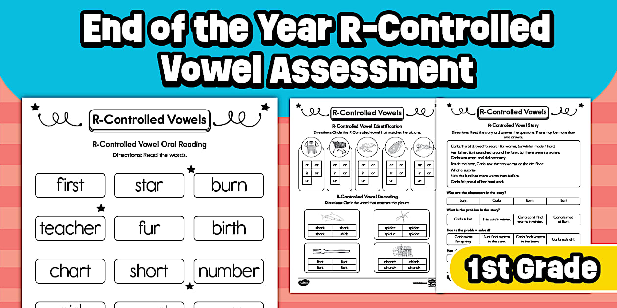 First Grade End of the Year R-Controlled Vowels Assessment