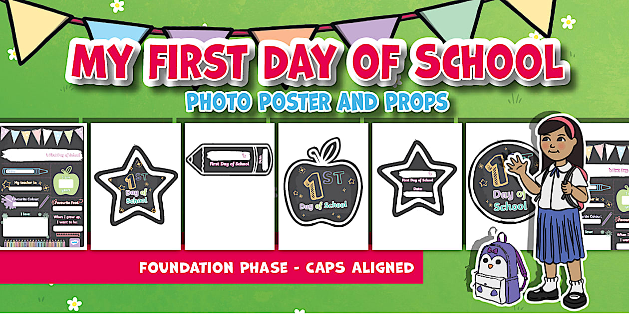 Foundation Phase - My First Day of School - Poster and Photo Props (CAPS