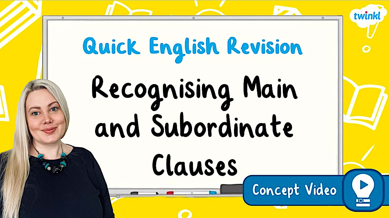 Recognising Main and Subordinate Clauses | KS2 English Concept Video