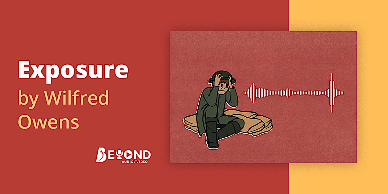 Exposure by Wilfred Owen | Audio Shot | Beyond Poetry