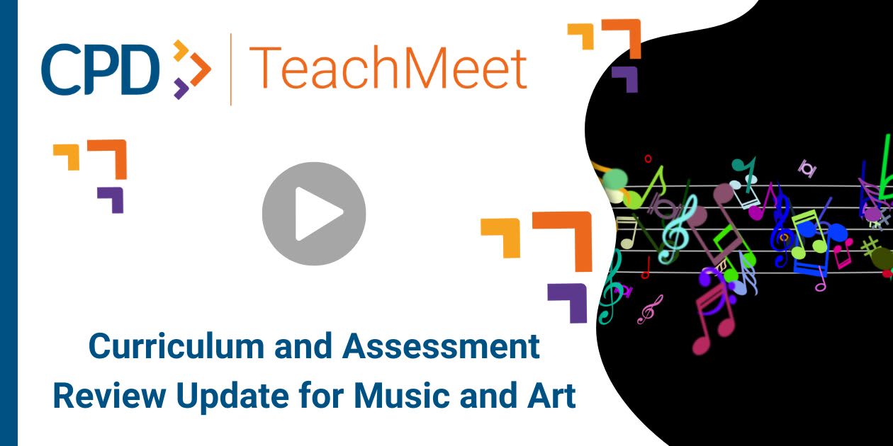 TeachMeet - Curriculum and Assessment Review Update for Music and Art