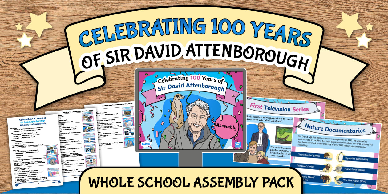 Celebrating 100 Years of Sir David Attenborough Assembly