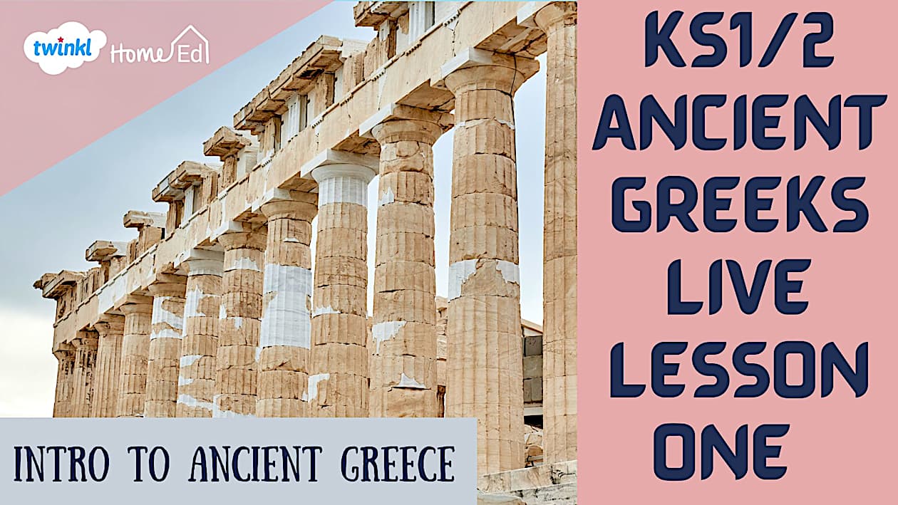 KS1/2 Ancient Greeks Lesson 1 - Introduction to Ancient Greece