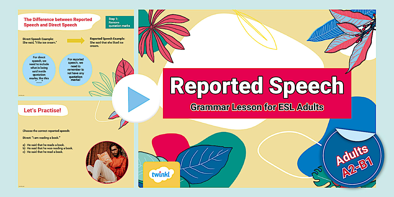 ESL Reported Speech Adults [A2-B1] (Teacher-Made) - Twinkl