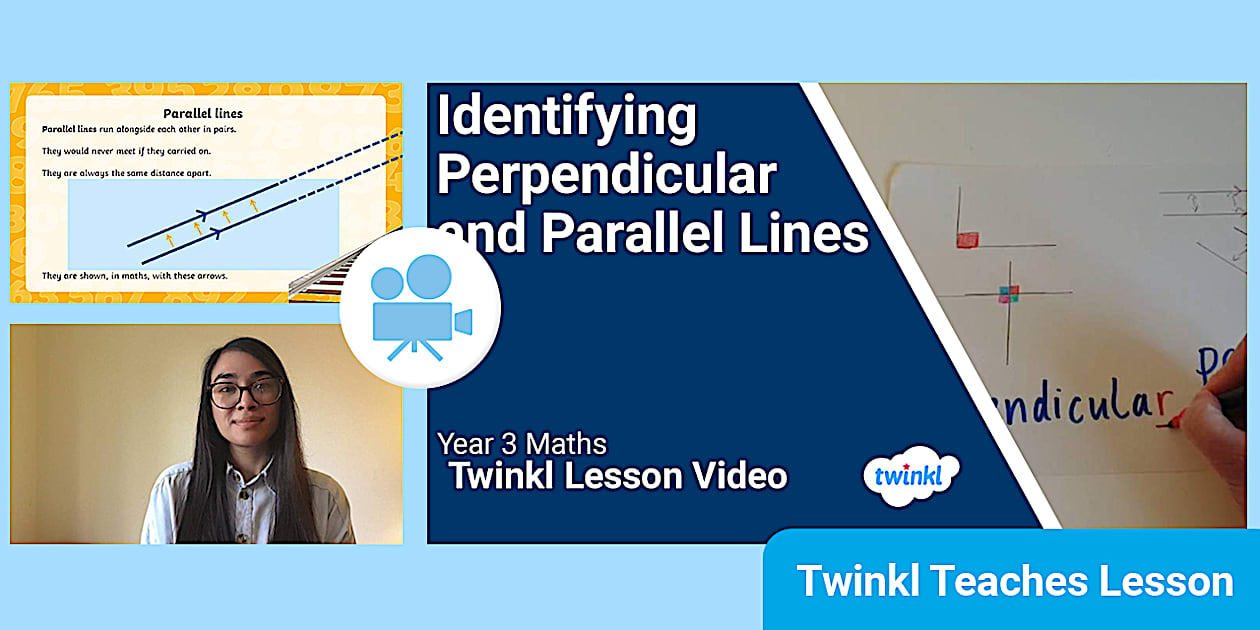 👉 Year 3 (Ages 7-8) Perpendicular and Parallel Lines Video Lesson