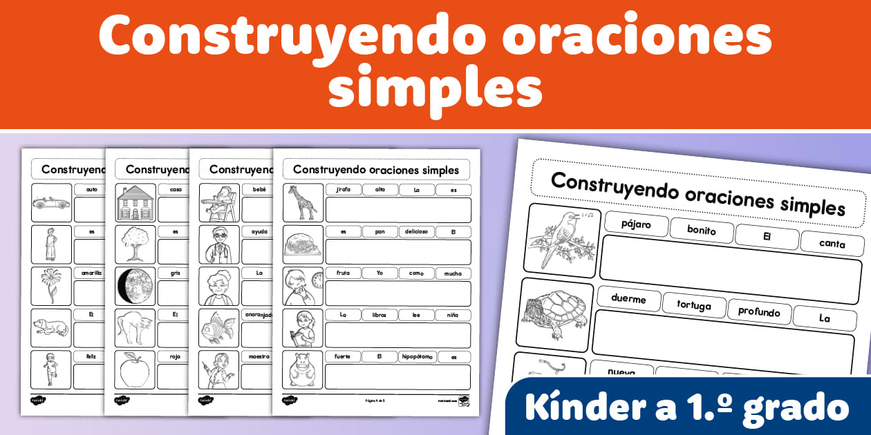 Construyendo oraciones simples: Hojas de trabajo para kínder a 1.º grado