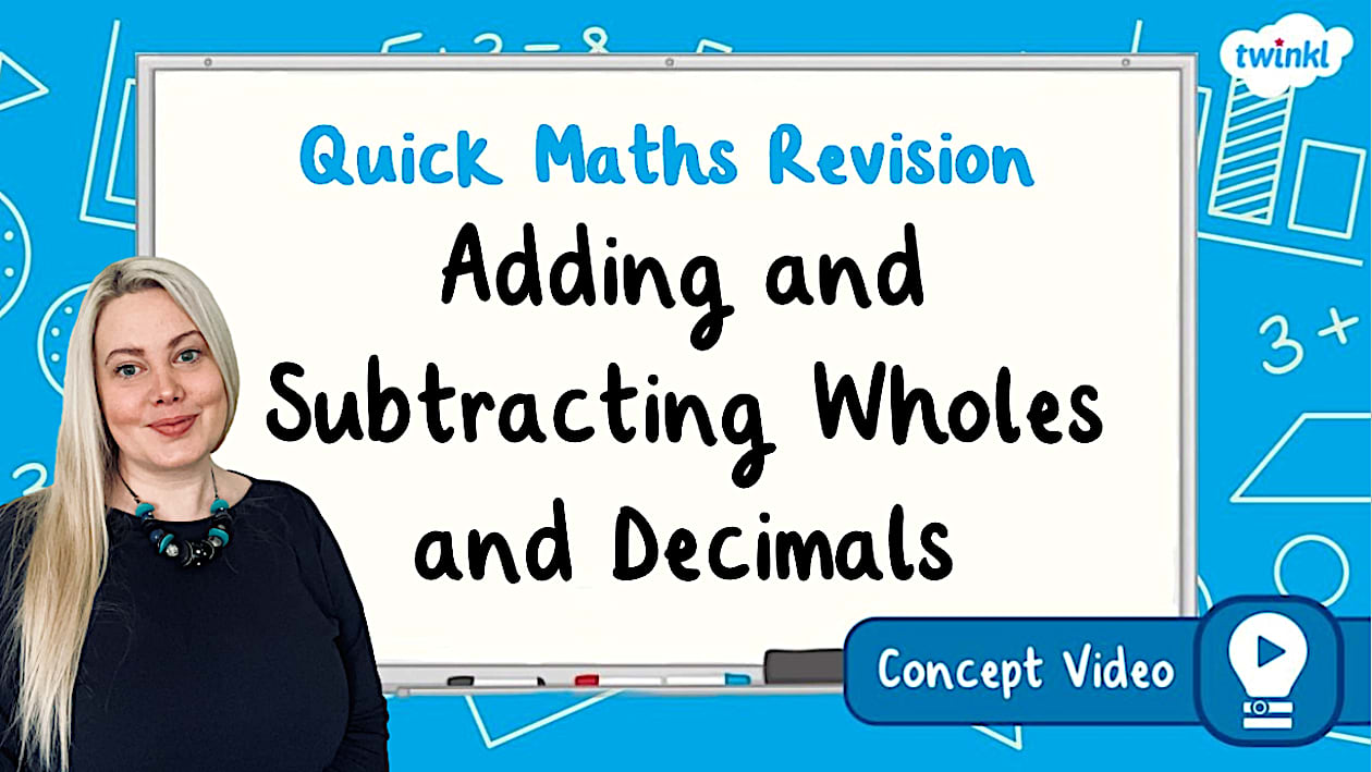 👉 Adding And Subtracting Wholes And Decimals Ks2 Maths Concept Video