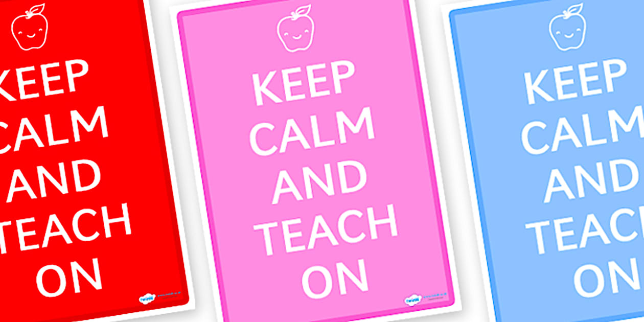 👉 Keep Calm and Teach On | Keep Calm Poster - Twinkl