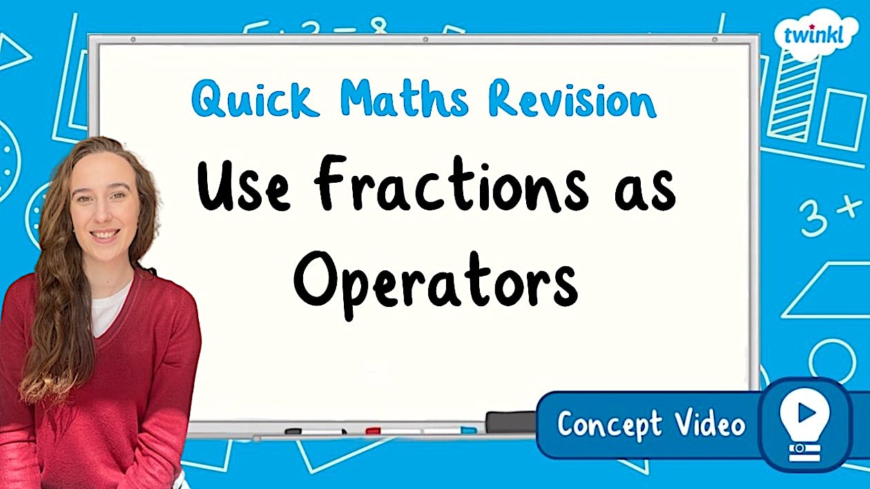 👉 Use Fractions as Operators | KS2 Maths Concept Video