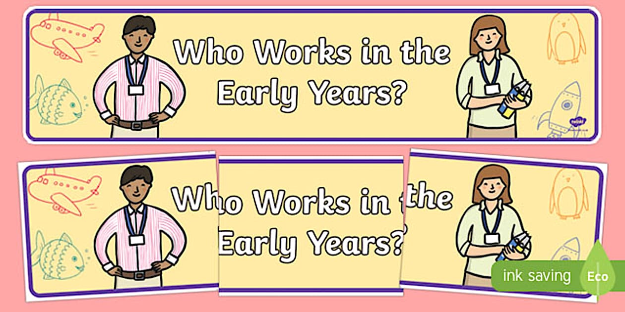 Who Works in the Early Years? Display Banner - Twinkl
