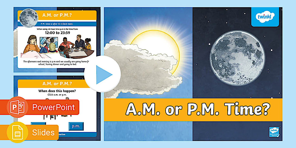 A.M. or P.M. Time? PowerPoint (teacher made) - Twinkl
