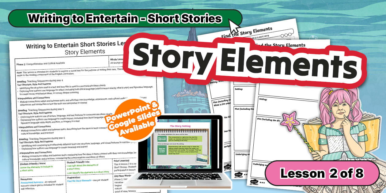Ph2: Writing to Entertain Short Stories L2: Story Elements