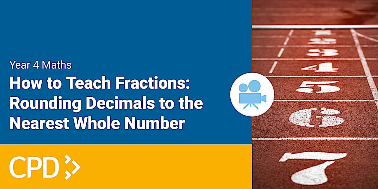 Year 4 Rounding Decimals to the Nearest Whole Number Video CPD