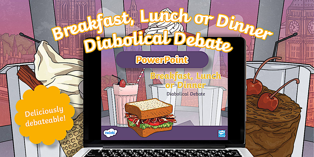 Breakfast, Lunch or Dinner Diabolical Debate