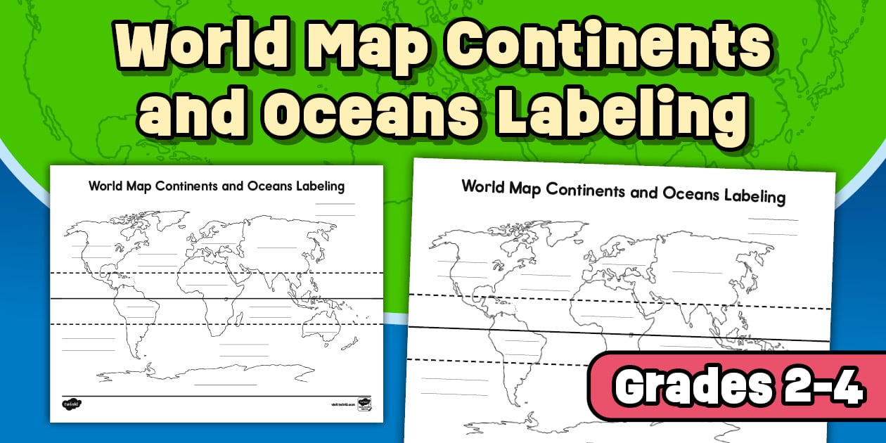 Continents and Oceans Blank Map for Kids | Twinkl USA