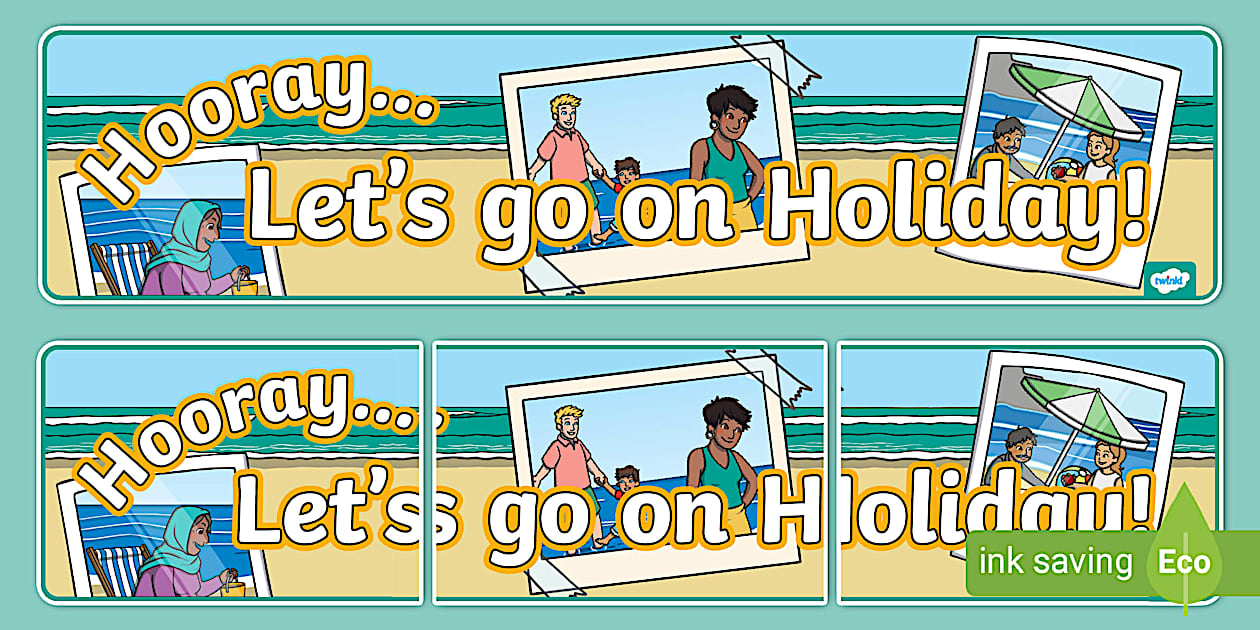 Hooray Lets Go on Holiday Display Banner (teacher made)