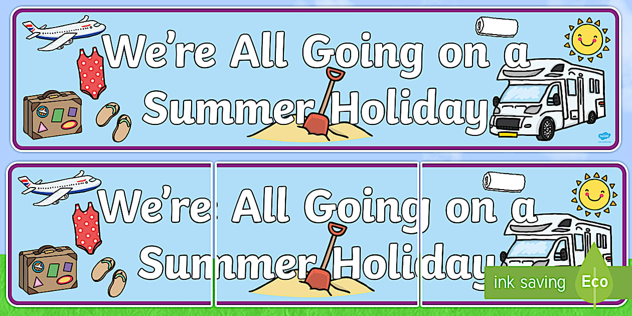 👉 We're All Going on a Summer Holiday Display Banner