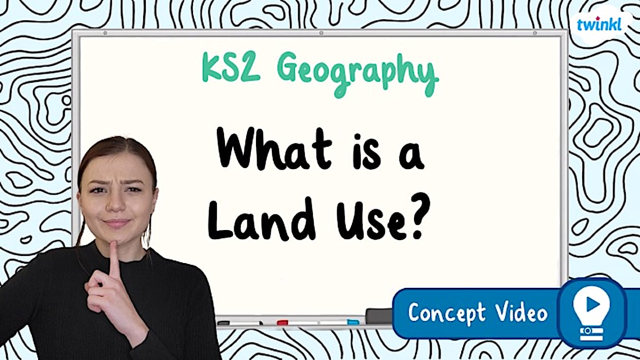 What is Land Use? | KS2 Geography Concept Video - Twinkl