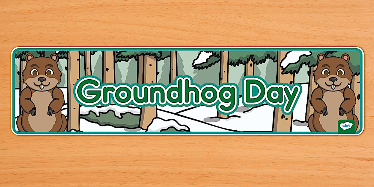 Groundhog Day Primary Banner (l'enseignant a fait) - Twinkl