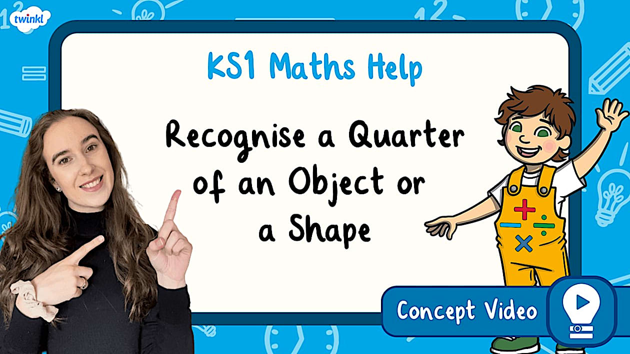 👉 Recognise a Quarter of an Object or Shape | KS1 Maths Concept Video