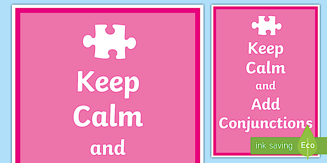 Keep Calm and Add Conjunctions Display Poster - Keep Calm and Add ...