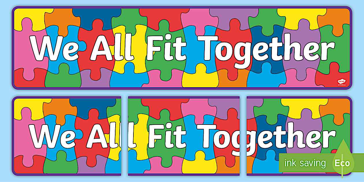 We All Fit Together Banner (teacher made) - Twinkl