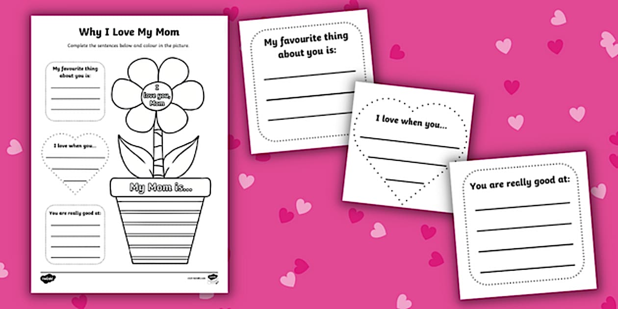 Why I Love My Mom - Mother's Day Worksheet - Twinkl
