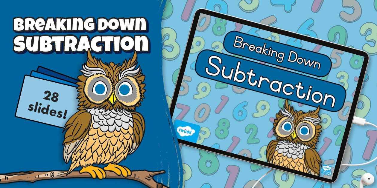 Maths: Breaking Down Subtraction: PowerPoint Presentation