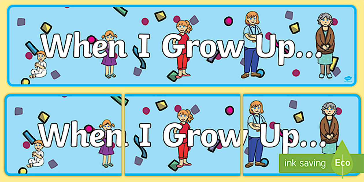 When I Grow Up Display Banner (Teacher-Made) - Twinkl