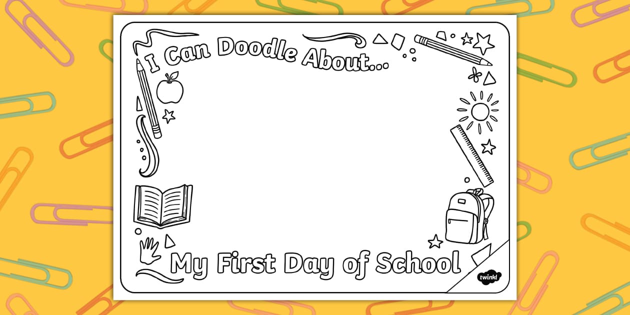I Can Doodle About My First Day of School Colouring Page