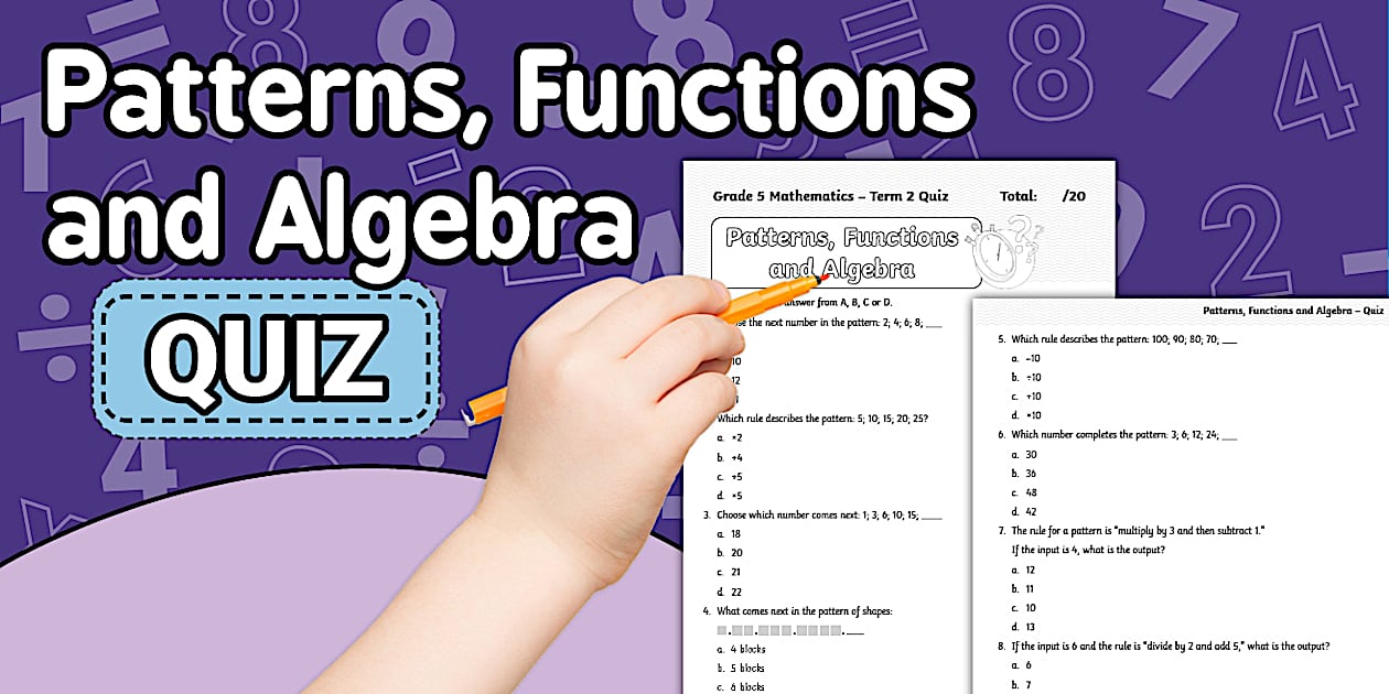 Grade 5 Mathematics – Term 2 – Patterns, Functions and Algebra – Quiz (CAPS