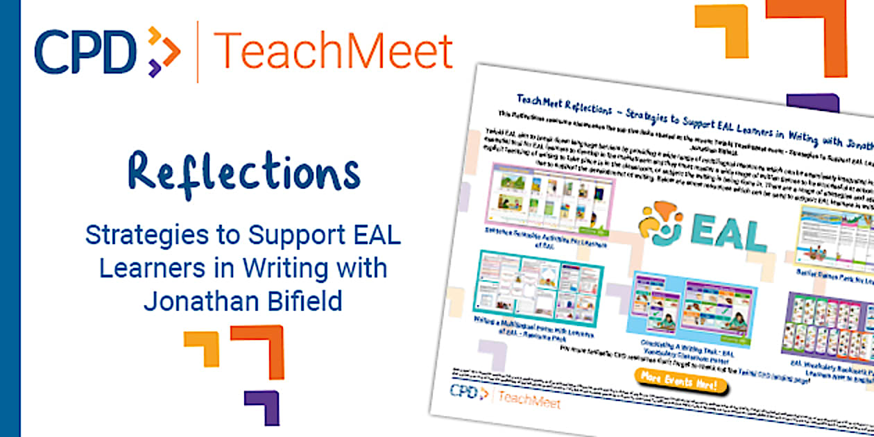TeachMeet Reflections - Strategies to Support EAL Learners in Writing with TeachMeet Reflections - Strategies to Support EAL Learners in Writing with