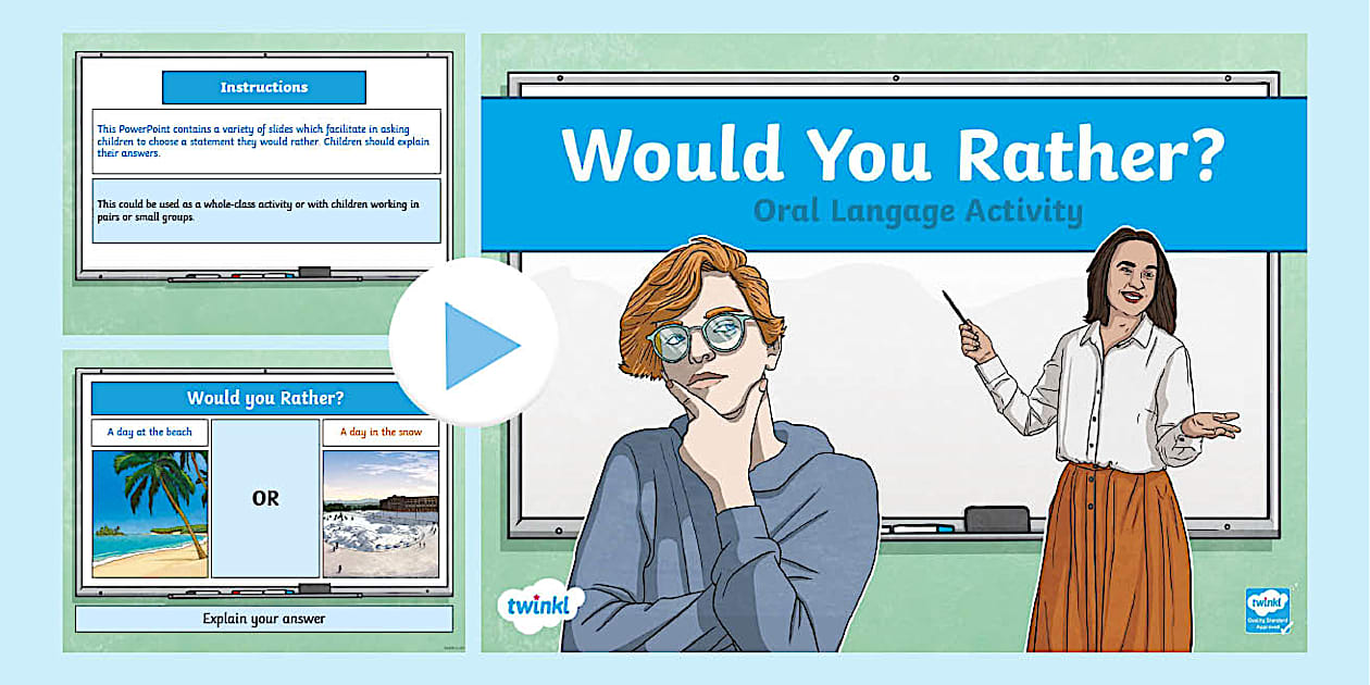 Would you Rather? Oral Language Activity (teacher made)