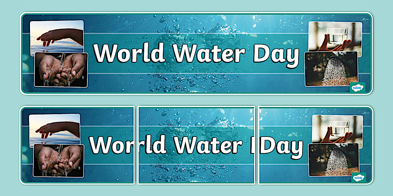World Water Day Photo Display Banner (Lehrer gemacht)